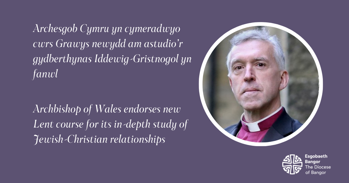 Archbishop endorses Jewish-Christian Lent course - The Church in Wales